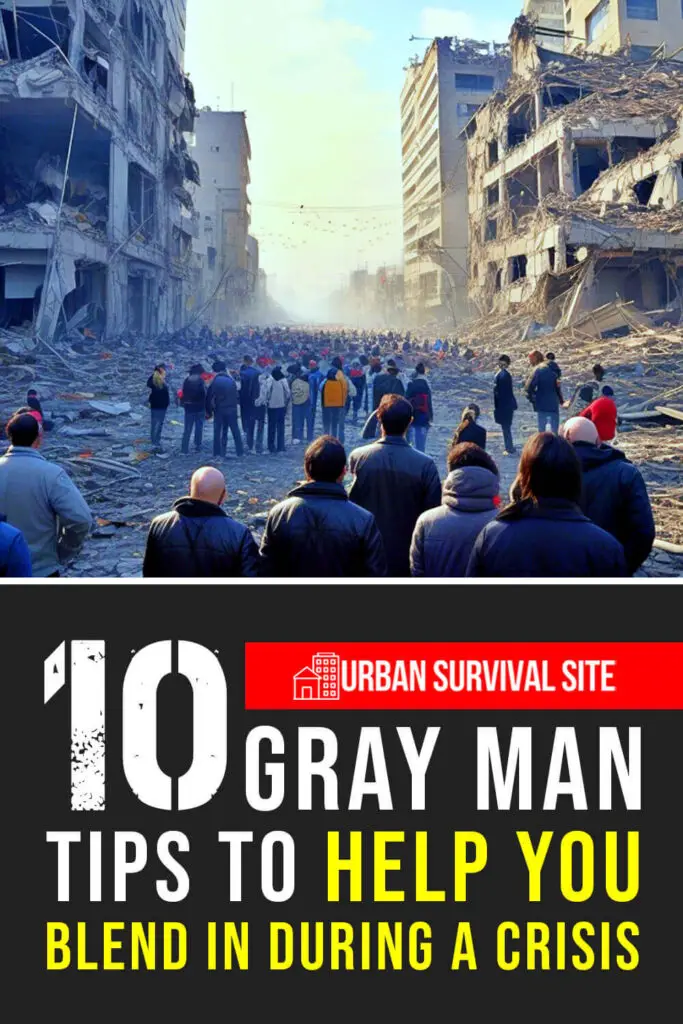 10 Gray Man Tips To Help You Blend In During A Crisis