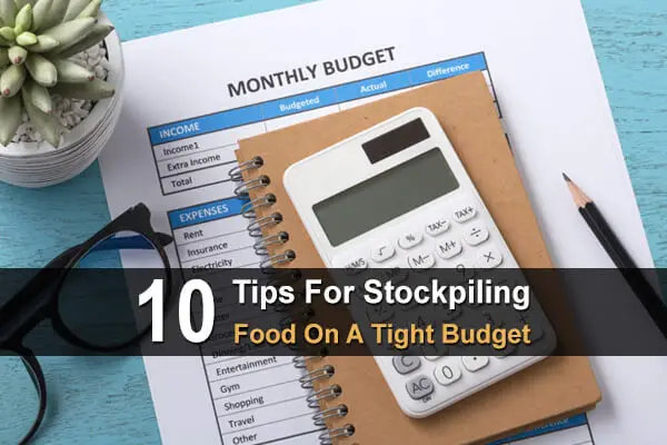 10 Tips For Stockpiling Food On A Tight Budget