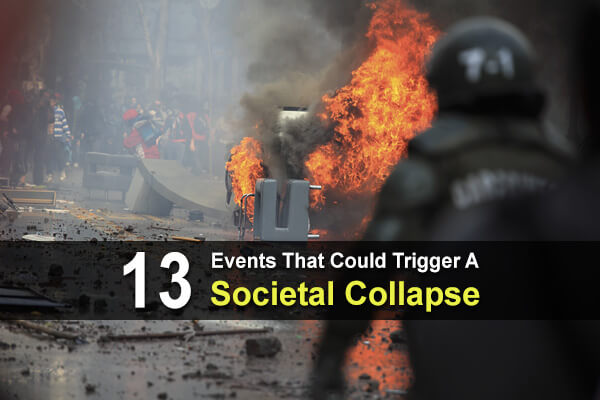13 Events That Could Trigger A Societal Collapse