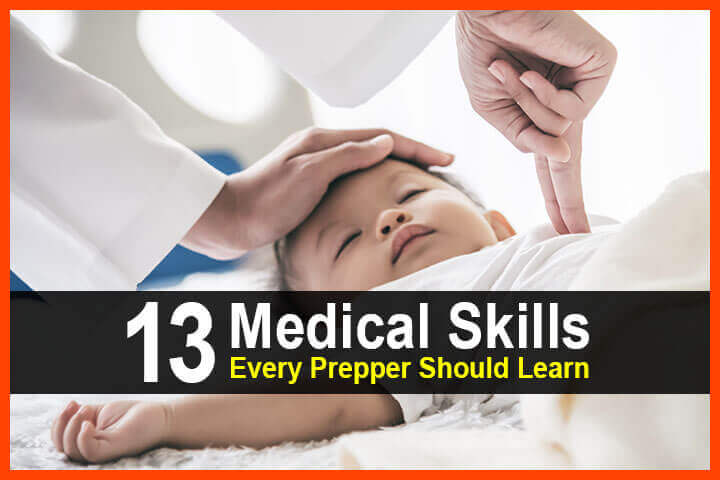 13 Medical Skills Every Prepper Should Learn 13 Medical Skills Every Prepper Should Learn