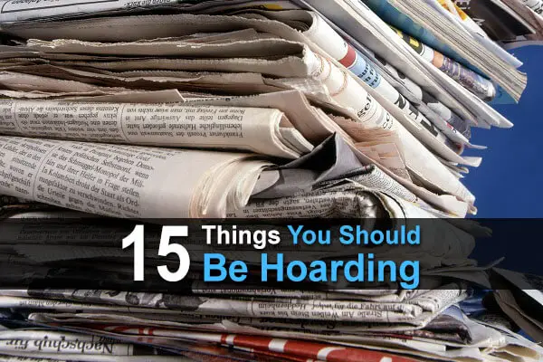 15 Things You Should Start Hoarding | Urban Survival Site
