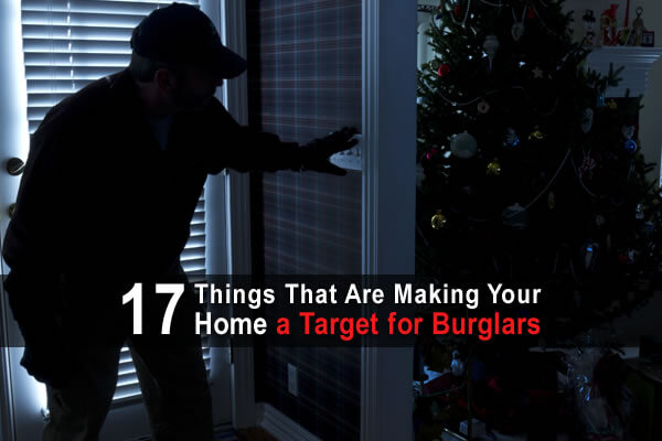 17 Things That Are Making Your Home a Target for Burglars 17 Things That Are Making Your Home a Target for Burglars