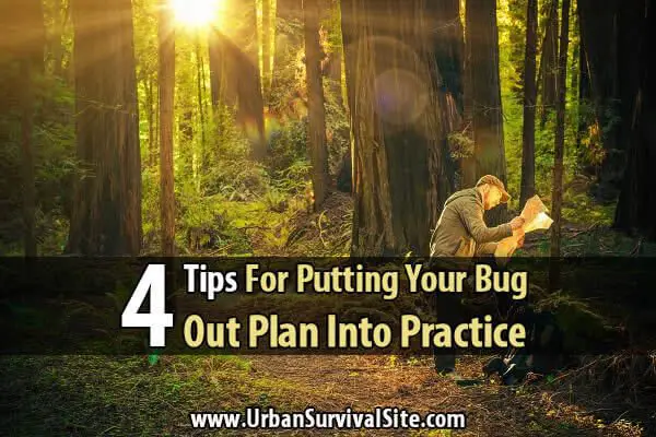 4 Tips To Put Your Bug Out Plan Into Practice