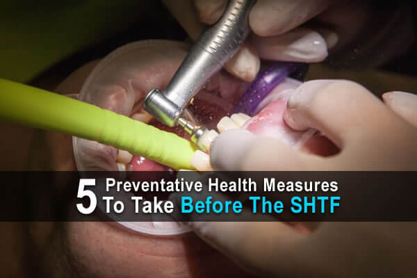 5 Preventive Health Measures To Take Before The SHTF