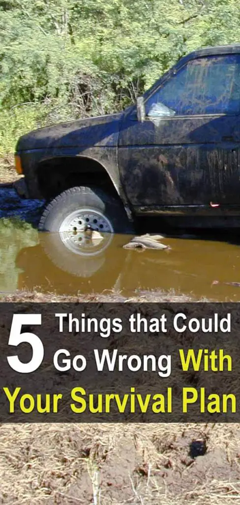 5 Things That Could Go Wrong With Your Survival Plan