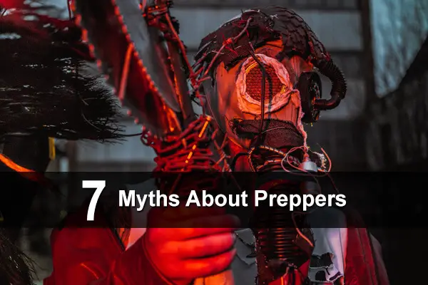 7 Myths About Preppers Debunked