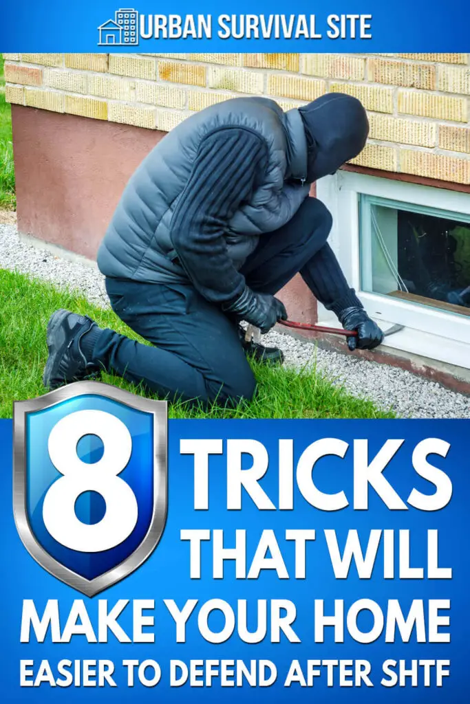 8 Tricks That Will Make Your Home Easier To Defend After SHTF