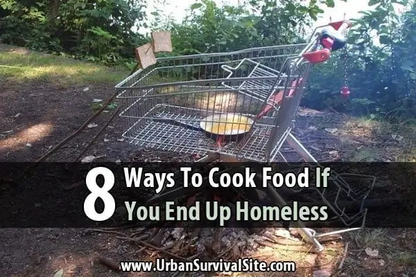 8 Ways To Cook Food If You End Up Homeless
