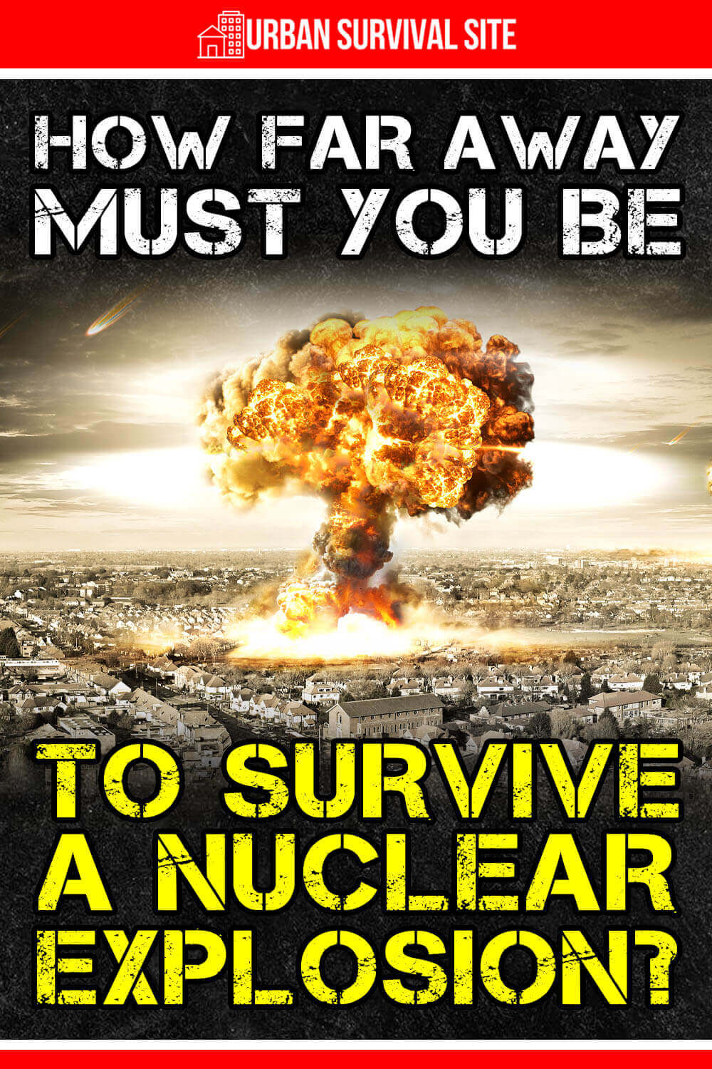 How Far Away Must You Be to Survive a Nuclear Explosion?