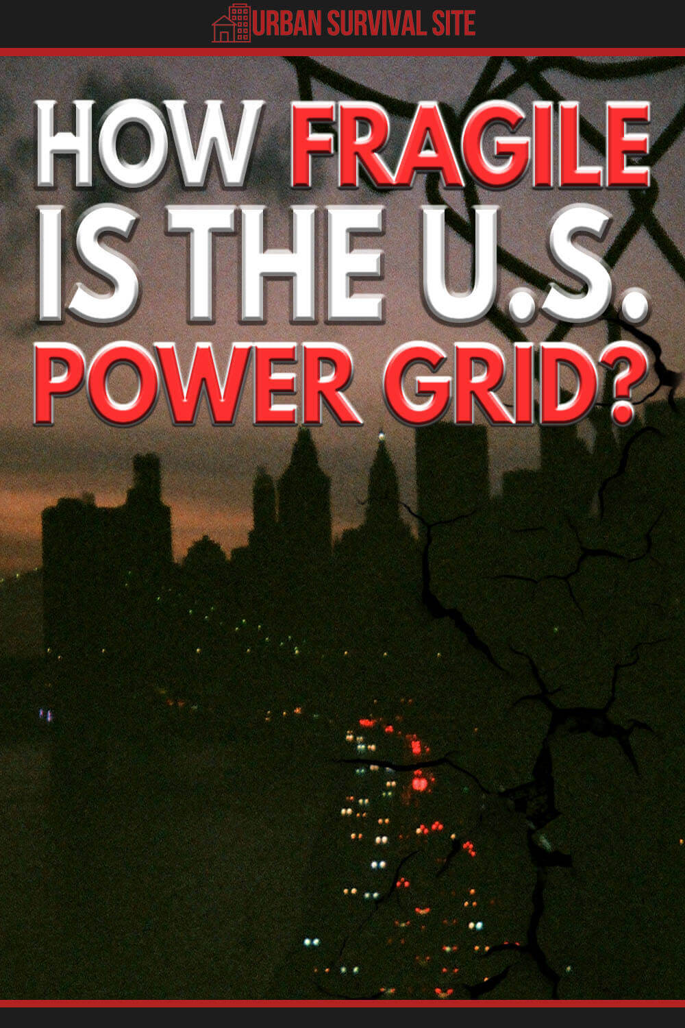 How Fragile is the U.S. Power Grid? | Urban Survival Site