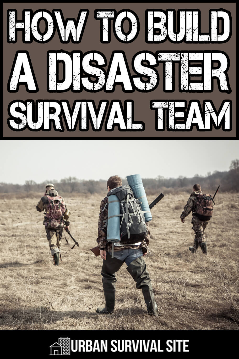 How To Build A Disaster Survival Team | Urban Survival Site