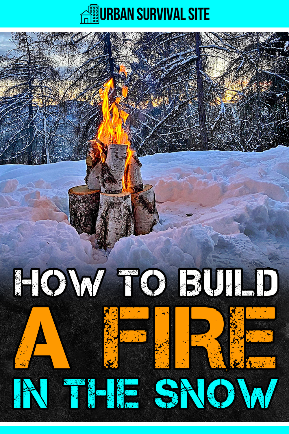 How to Build a Fire in the Snow | Urban Survival Site