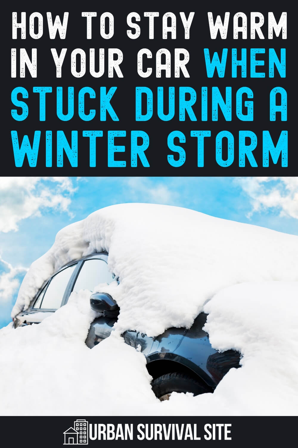 How to Stay Warm in Your Car When Stuck During A Winter Storm