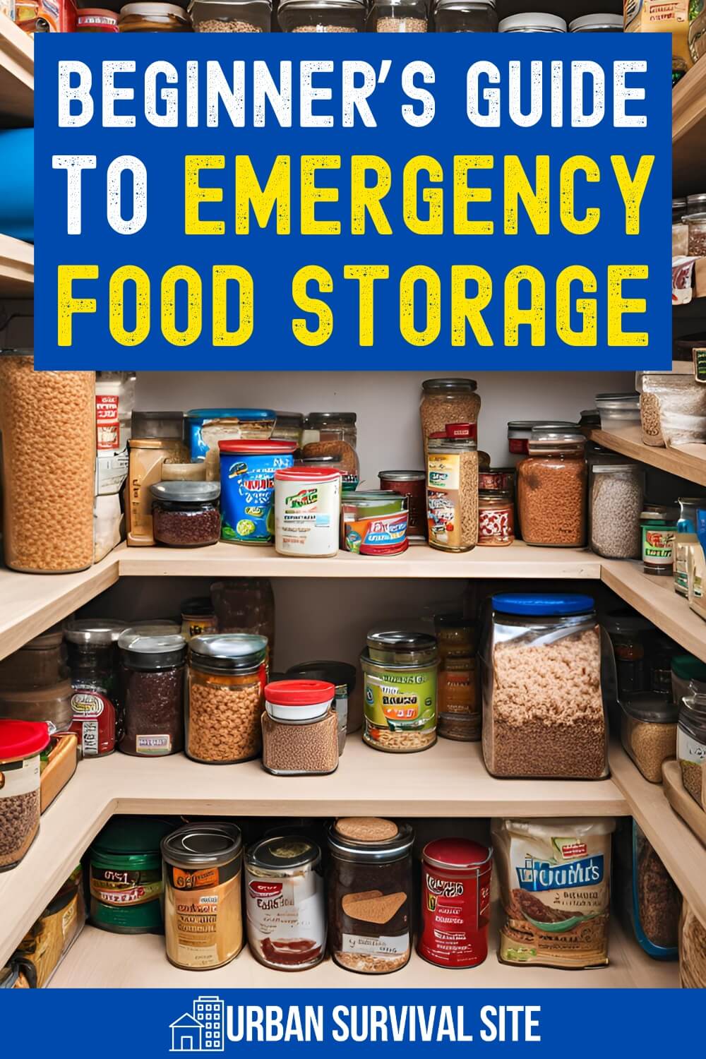 The Beginner's Guide To Emergency Food Storage