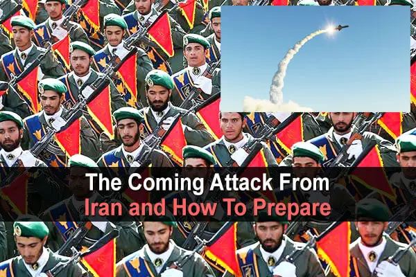 The Coming Attack From Iran And How To Prepare