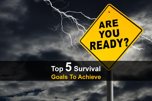 Top 5 Survival Goals To Achieve