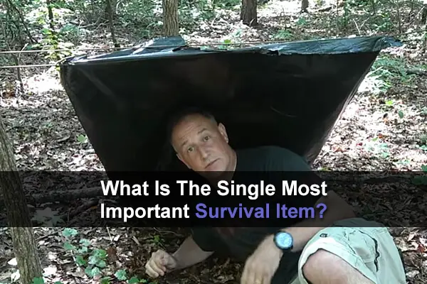 What Is The Single Most Important Survival Item?