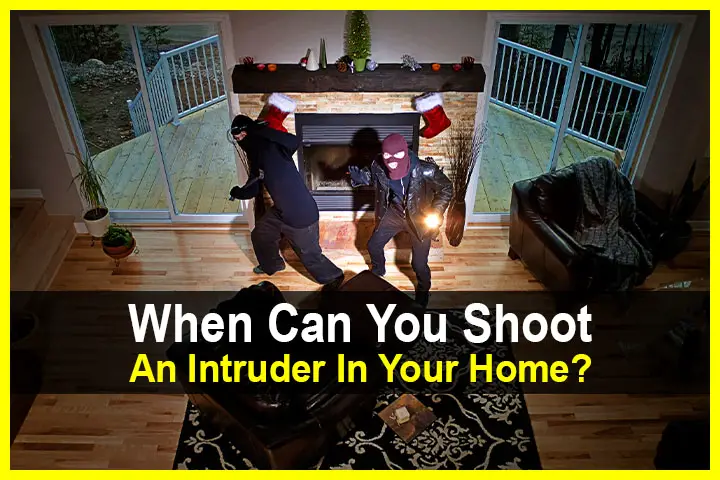 When Can You Shoot An Intruder in Your Home?